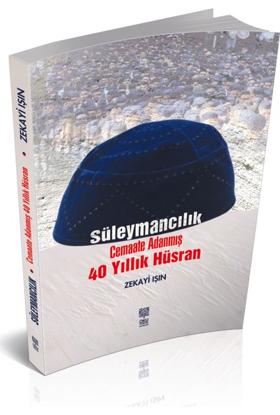 Süleymancılık Cemaate Adanmış 40 Yıllık Hüsran - Zekayi Işın