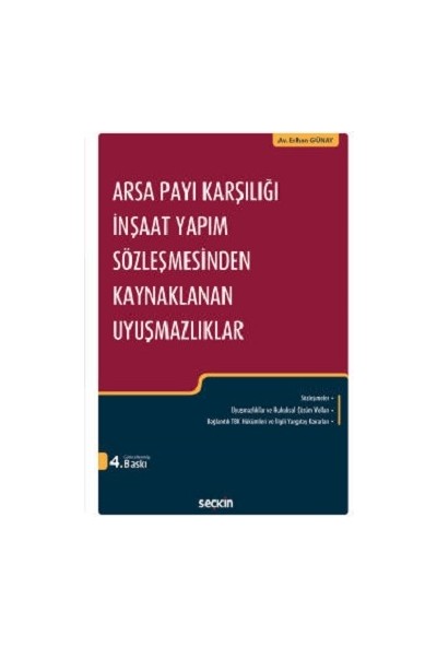 Arsa Payı Karşılığı Inşaat Yapım Sözleşmesinden Kaynaklanan Uyuşmazlıklar - Erhan Günay Arsa Payı Karşılığı Inşaat Yapım Sözleşmesinden Kaynaklanan Uyuşmazlıklar - Erhan Günay