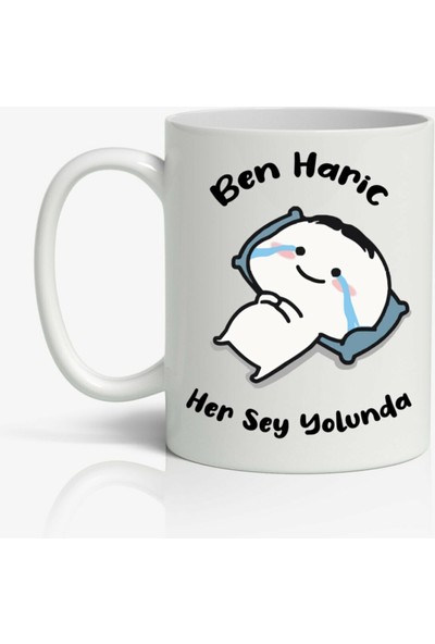 Kupgade Ben Hariç Her Şey Yolunda Baskılı Kupa Bardak