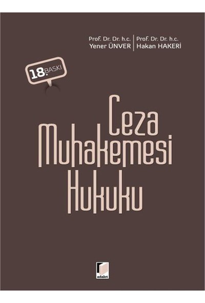 Ceza Muhakemesi Hukuku 18. Baskı - Hakan Hakeri - Yener Ünver Ceza Muhakemesi Hukuku 18. Baskı - Hakan Hakeri - Yener Ünver