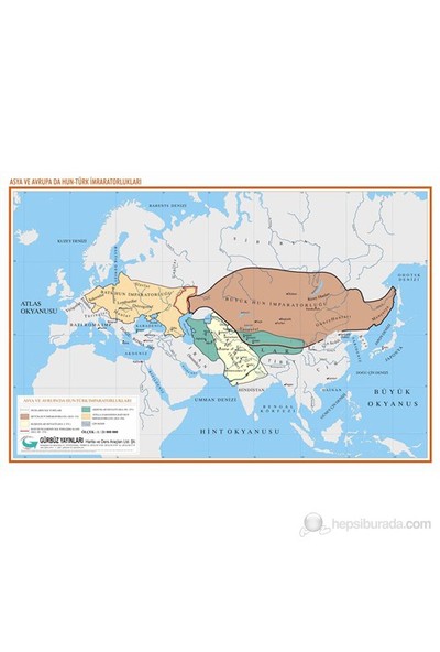 Asya’Da Ve Avrupa’Da Hun-Türk İmparatorlukları Haritası Asya’Da Ve Avrupa’Da Hun-Türk İmparatorlukları Haritası
