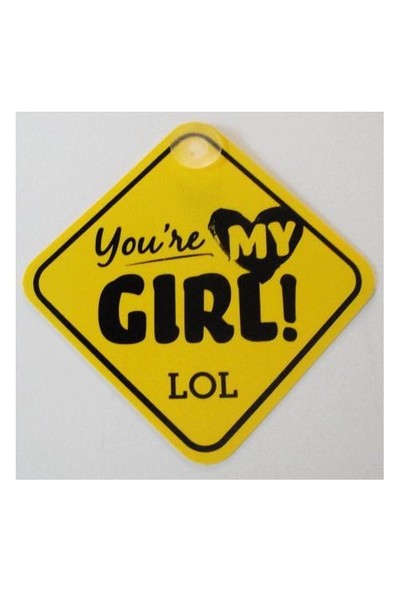 Dreamcar Vantuzlu Amblem ''You Are My Girl'' (Pürüzsüz tüm yüzeylere yapıştırılabilir.) 3300759