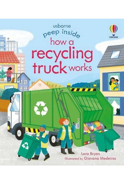 Usborne - Peep Inside How A Recycling Truck Works - Lara Bryan Usborne - Peep Inside How A Recycling Truck Works - Lara Bryan