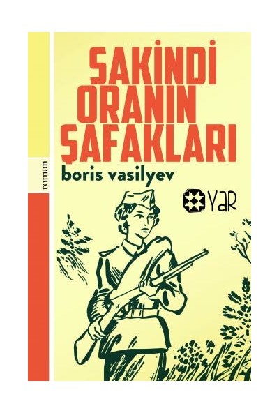 Sakindi Oranın Şafakları-Boris Lvovic Vasilyev