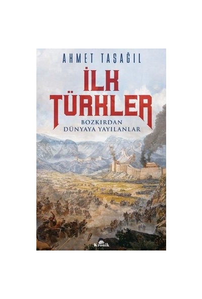 Ilk Türkler - Ahmet Taşağıl