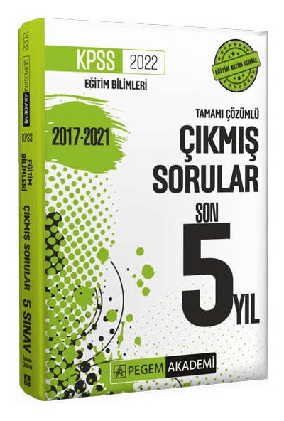 Pegem Akademi Yayıncılık 2022 KPSS Eğitim Bilimleri Çıkmış Sorular Son 5 Sınav Pegem Akademi Yayıncılık 2022 KPSS Eğitim Bilimleri Çıkmış Sorular Son 5 Sınav