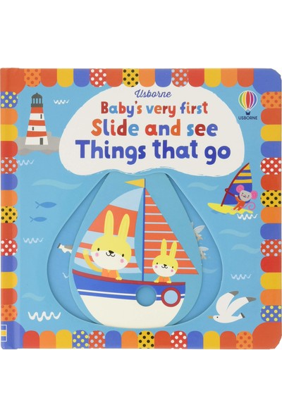 Baby's Very First Slide And See Things That Go - Fiona Watt Baby's Very First Slide And See Things That Go - Fiona Watt
