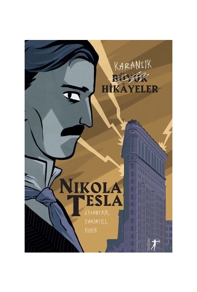 Karanlık Büyük Hikayeler - Nikola Tesla