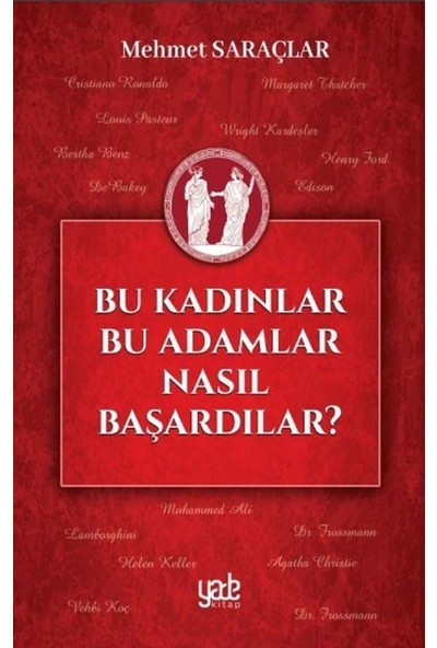 Bu Kadınlar Bu Adamlar Nasıl Başardılar? - Mehmet Saraçlar