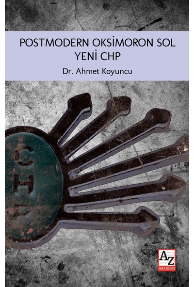 Postmodern Oksimoron Sol Yeni Chp - Ahmet Koyuncu