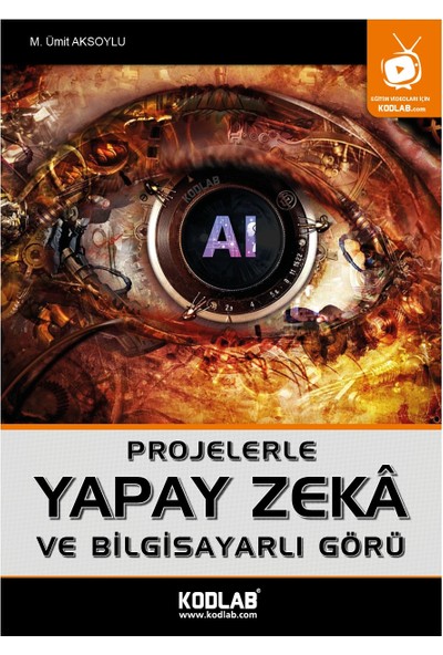Projelerle Yapay Zeka ve Bilgisayarlı Görü - M. Ümit Aksoylu Projelerle Yapay Zeka ve Bilgisayarlı Görü - M. Ümit Aksoylu