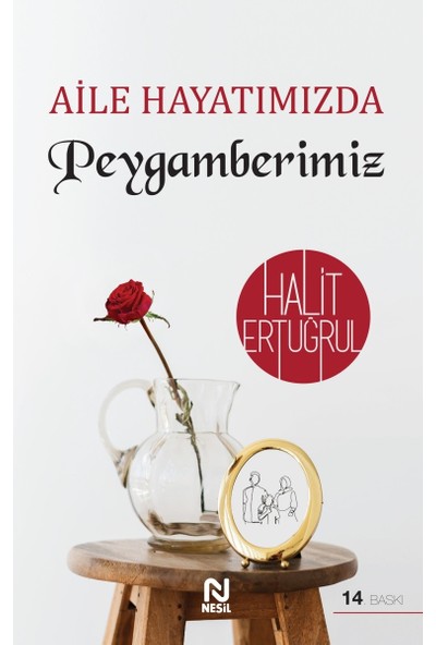 Aile Hayatımızda Peygamberimiz - Halit Ertuğrul