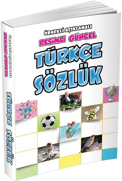 Resimli Güncel Türkçe Sözlük (Örnekli Açıklamalı)