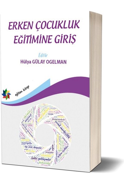 Erken Çocukluk Eğitimine Giriş - Hülya Gülay Ogelman Erken Çocukluk Eğitimine Giriş - Hülya Gülay Ogelman
