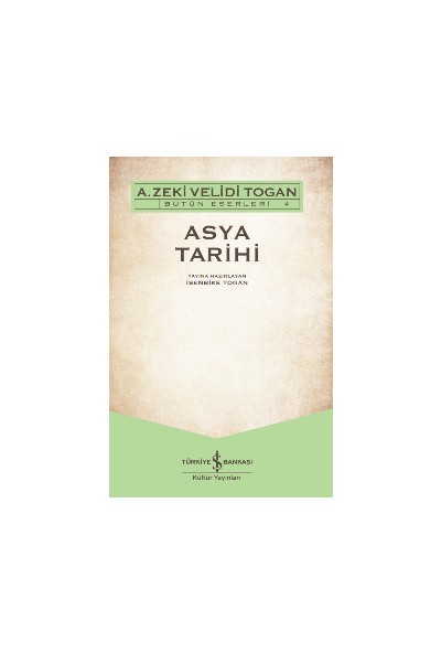 Asya Tarihi - A. Zeki Velidi Togan Asya Tarihi - A. Zeki Velidi Togan