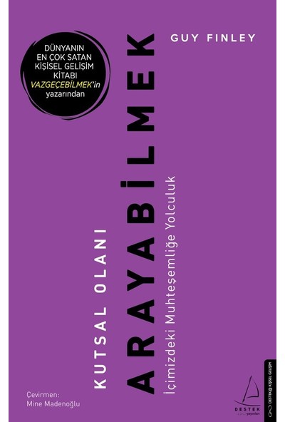 Kutsal Olanı Arayabilmek - Guy Finley Kutsal Olanı Arayabilmek - Guy Finley
