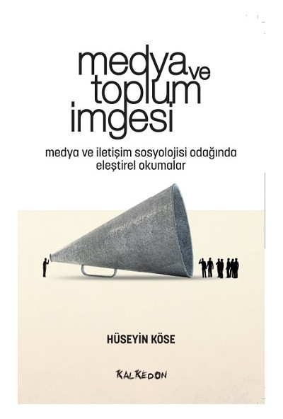 Medya ve Toplum Imgesi - Hüseyin Köse Medya ve Toplum Imgesi - Hüseyin Köse