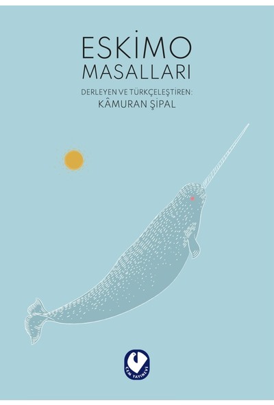 Eskimo Masalları - Kamuran Şipal Eskimo Masalları - Kamuran Şipal
