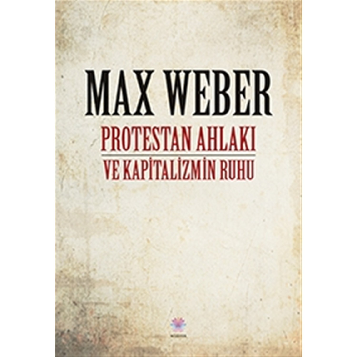 Protestan Ahlakı ve Kapitalizmin Ruhu - Max Weber Kitabı ve Fiyatı