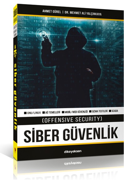 Siber Güvenlik (Offensive Security) - Ahmet Gürel - Mehmet Ali Yalçınkaya