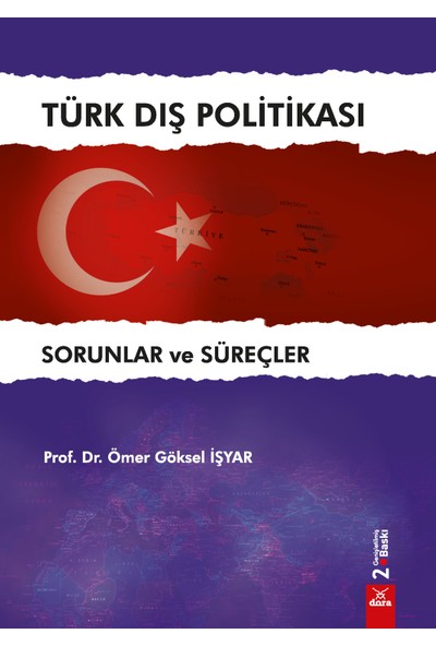 Türk Dış Politikası Sorunlar ve Süreçler - Ömer Göksel İşyar Türk Dış Politikası Sorunlar ve Süreçler - Ömer Göksel İşyar