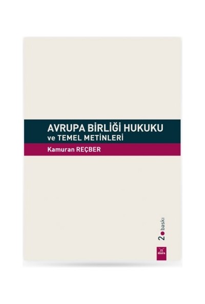 Avrupa Birliği Hukuku ve Temel Metinleri - Kamuran Rençber