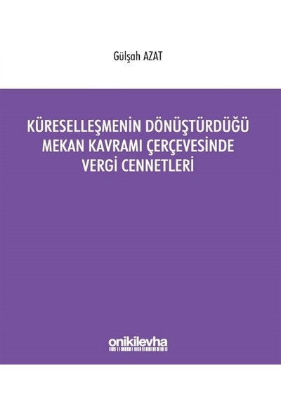 Küreselleşmenin Dönüştürdüğü Mekan Kavramı Çerçevesinde Vergi Cennetleri