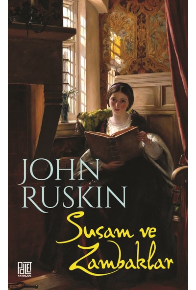 Susam ve Zambaklar - John Ruskin Susam ve Zambaklar - John Ruskin