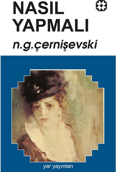 Nasıl Yapmalı Cilt: 1 - Nikolay Gavriloviç Çernişevski Nasıl Yapmalı Cilt: 1 - Nikolay Gavriloviç Çernişevski