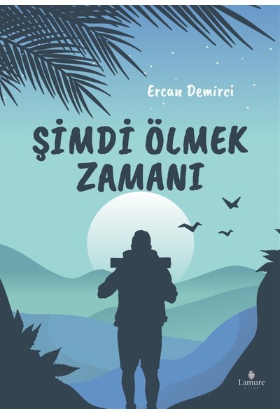 Şimdi Ölmek Zamanı - Ercan Demirci Şimdi Ölmek Zamanı - Ercan Demirci