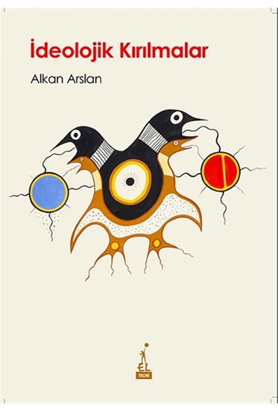 Ideolojik Kırılmalar - Alkan Arslan Ideolojik Kırılmalar - Alkan Arslan
