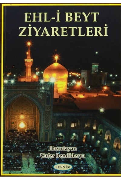 Ehl-I Beyt Ziyaretleri Ehl-I Beyt Ziyaretleri