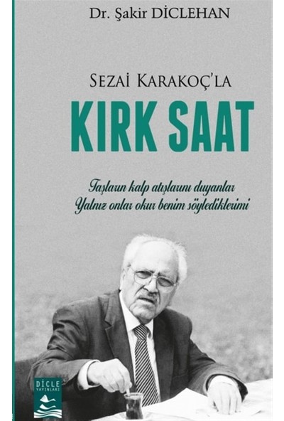 Sezai Karakoç'la Kırk Saat - Şakir Diclehan