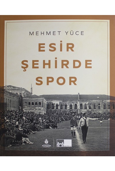 Esir Şehirde Spor - Mehmet Yüce