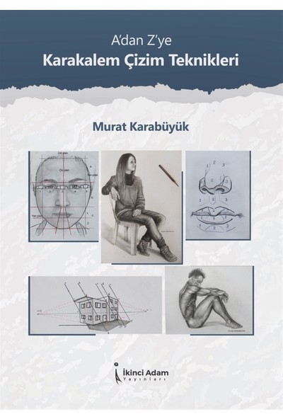 A'dan Z'ye Karakalem Çizim Teknikleri A'dan Z'ye Karakalem Çizim Teknikleri