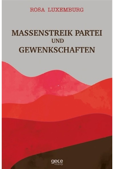 Massenstreik Partei Und Gewenkschaften - Rosa Luxemburg