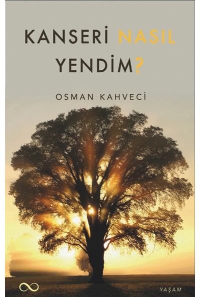 Kanseri Nasıl Yendim? - Osman Kahveci Kanseri Nasıl Yendim? - Osman Kahveci