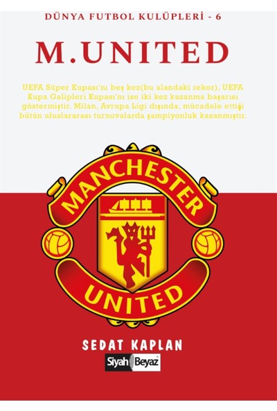 Manchester United - Dünya Futbol Kulüpleri 6 - Sedat Kaplan Manchester United - Dünya Futbol Kulüpleri 6 - Sedat Kaplan