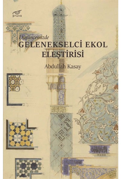 Düşüncemizde Gelenekselci Ekol Eleştirisi - Abdullah Kasay Düşüncemizde Gelenekselci Ekol Eleştirisi - Abdullah Kasay