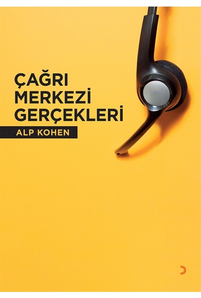 Çağrı Merkezi Gerçekleri - Alp Kohen