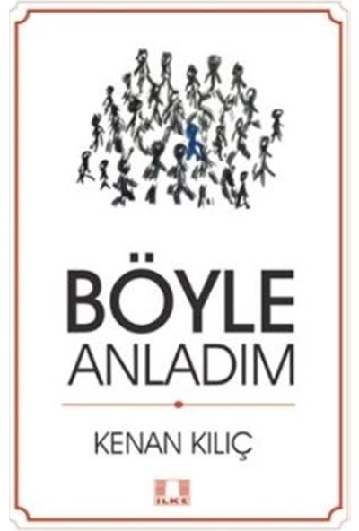 Böyle Anladım - Kenan Kılıç Böyle Anladım - Kenan Kılıç