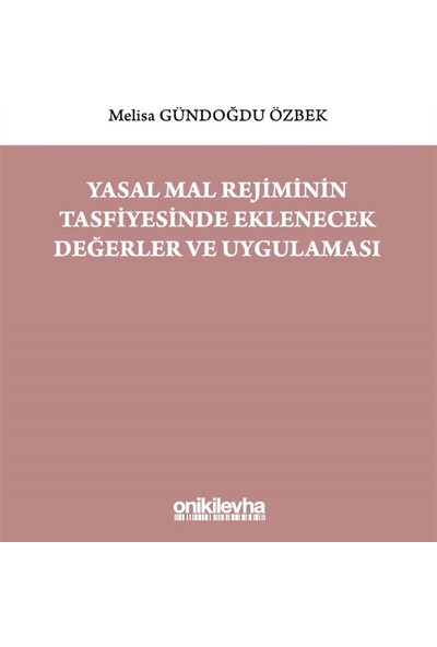 Yasal Mal Rejiminin Tasfiyesinde Eklenecek Değerler ve Uygulaması