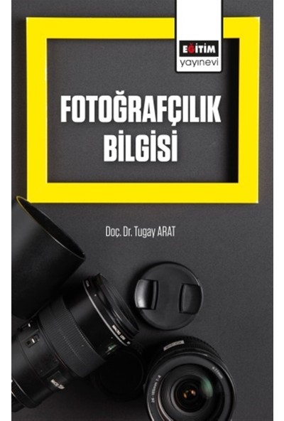 Fotoğrafçılık Bilgisi - Tugay Arat