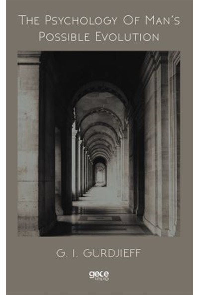 The Psychology Of Man’s Possible Evolution - G. I. Gurdjieff The Psychology Of Man’s Possible Evolution - G. I. Gurdjieff