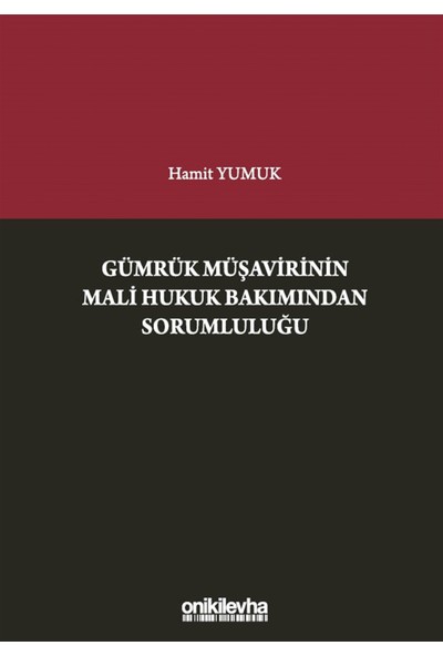 Gümrük Müşavirinin Mali Hukuk Bakımından Sorumluluğu
