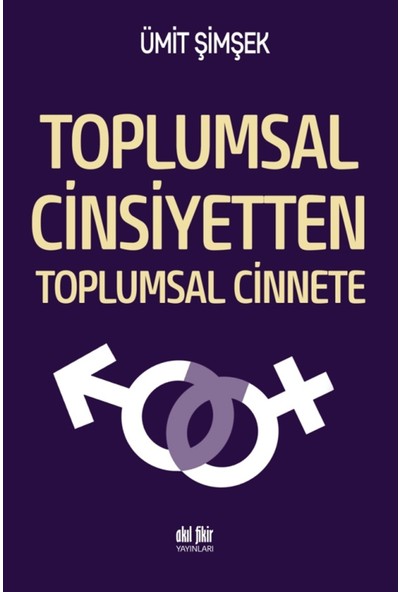 Toplumsal Cinsiyetten Toplumsal Cinnete - Ümit Şimşek