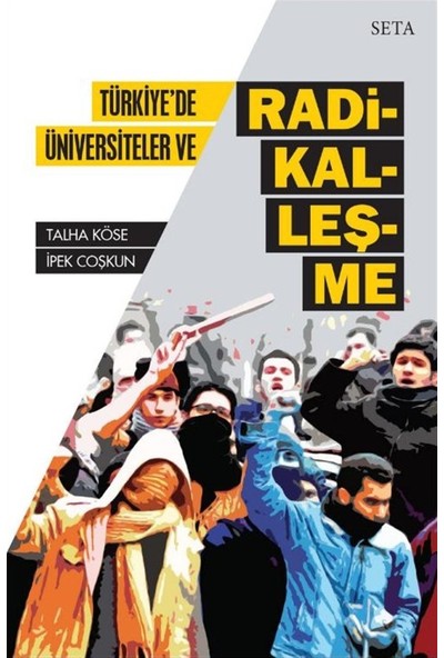 Türkiye'de Üniversiteler ve Radikalleşme - Talha Köse