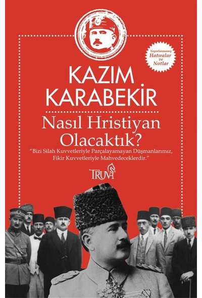Nasıl Hristiyan Olacaktık? - Kazım Karabekir
