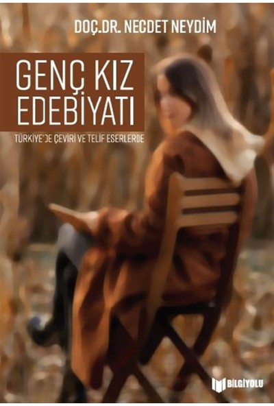 Genç Kız Edebiyatı - Necdet Neydim Genç Kız Edebiyatı - Necdet Neydim