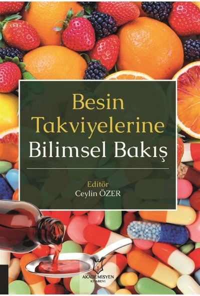 Besin Takviyelerine Bilimsel Bakış - Ceylin Özer Besin Takviyelerine Bilimsel Bakış - Ceylin Özer